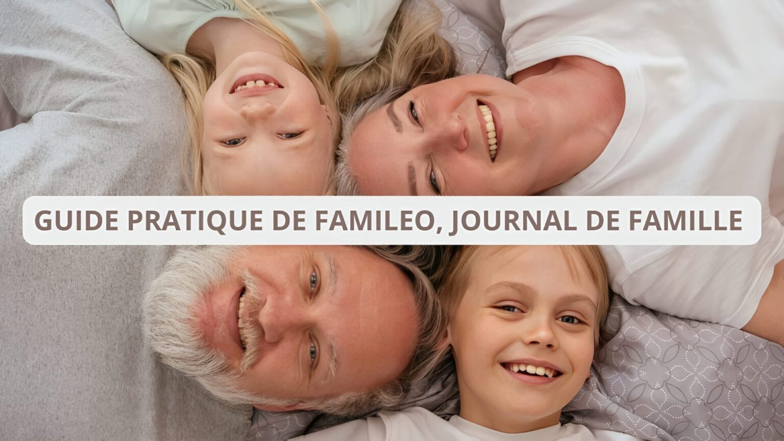 Famileo : comment utiliser cette gazette familiale